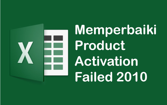 Cara Memperbaiki Microsoft Excel Product Activation Failed 2010 | Pafineo Cara Memperbaiki Microsoft Excel Product Activation Failed 2010 | Pafineo