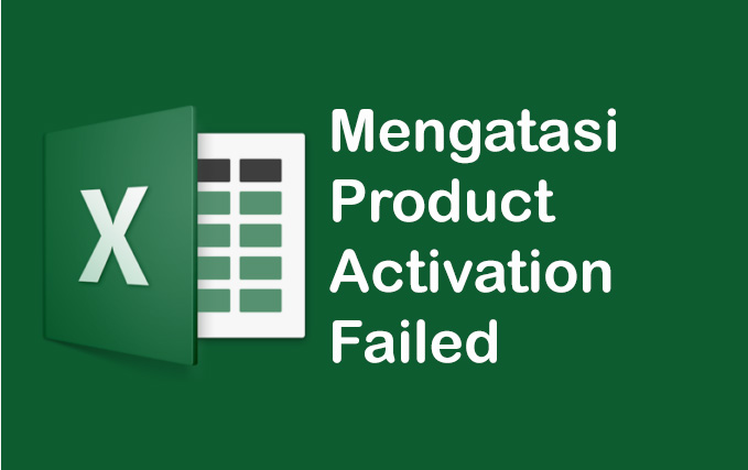 Cara Mengatasi Microsoft Excel Product Activation Failed | Pafineo